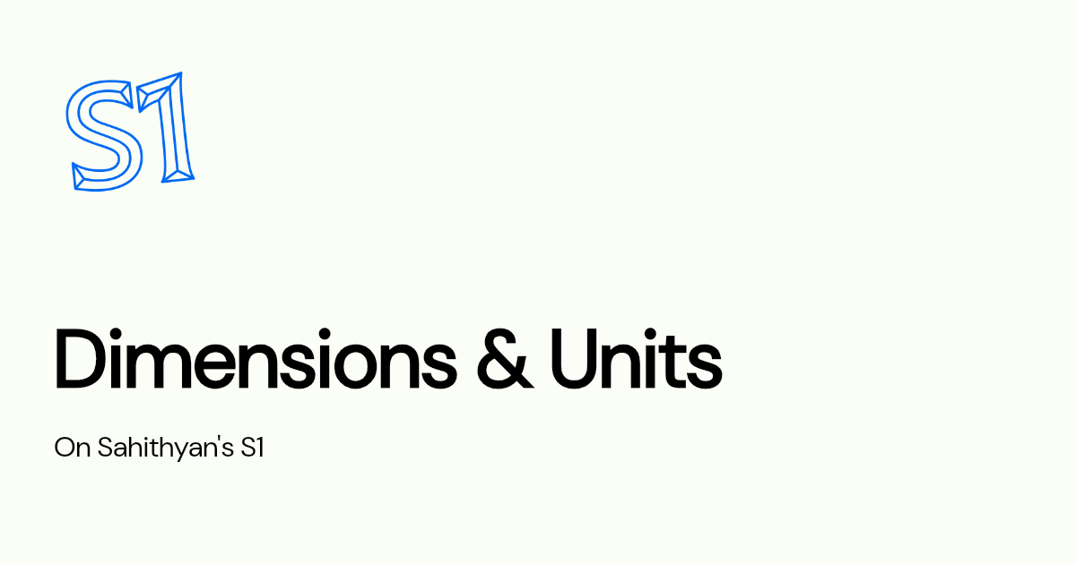 Dimensions & Units | Sahithyan's S1