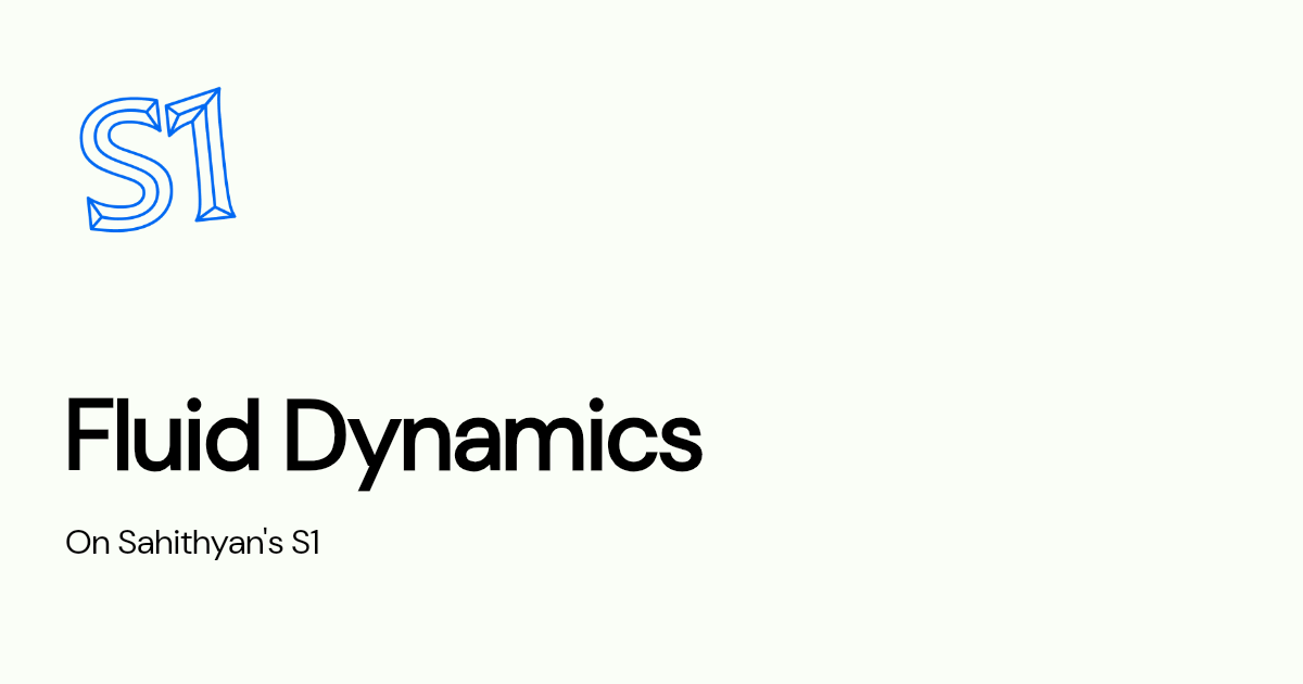Fluid Dynamics | Sahithyan's S1