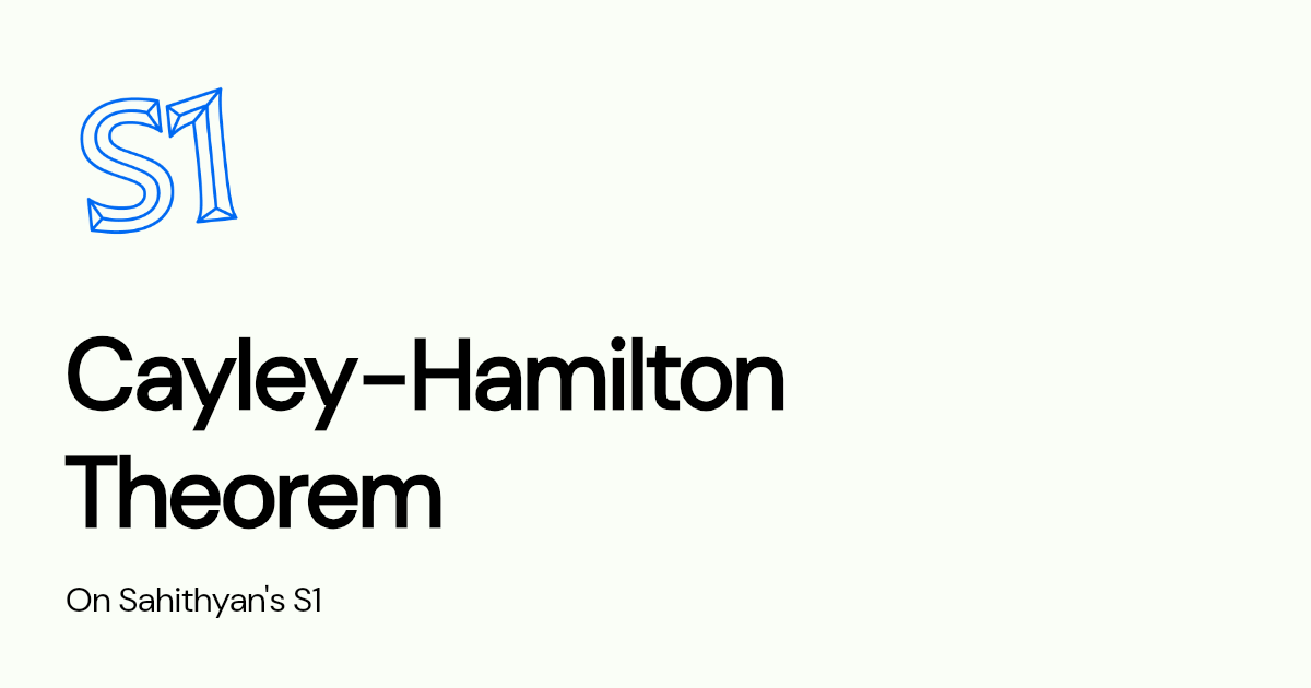Cayley-Hamilton Theorem | Sahithyan's S1