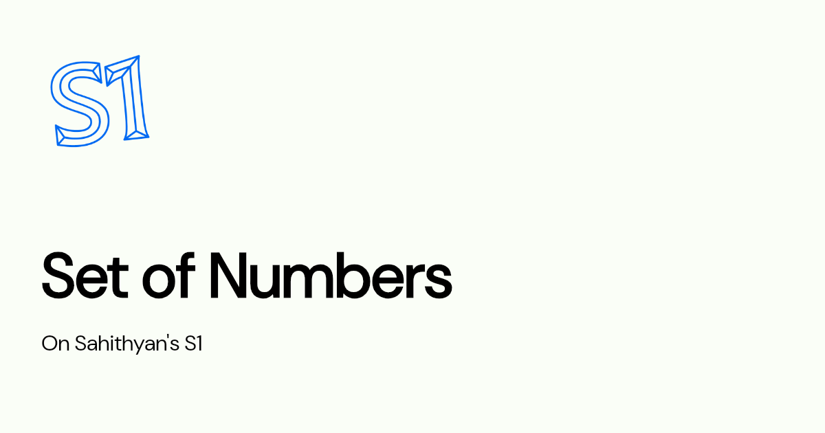Set of Numbers | Sahithyan's S1