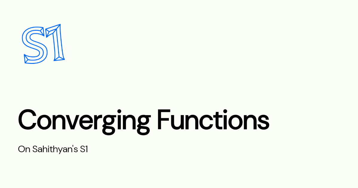 Converging Functions | Sahithyan's S1