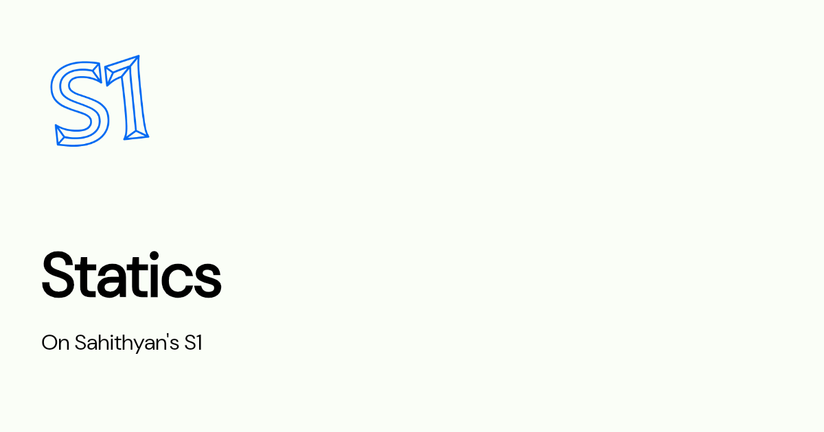 Statics | Sahithyan's S1 Statics | Sahithyan's S1