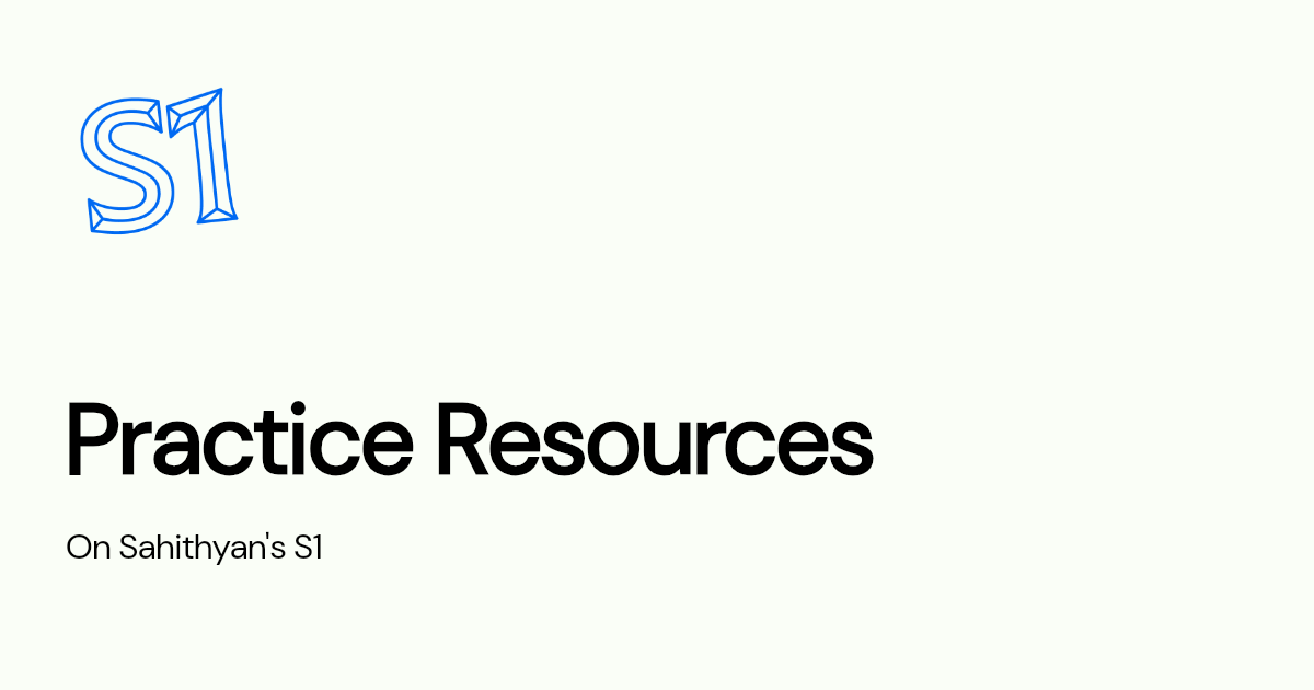 Practice Resources | Sahithyan's S1