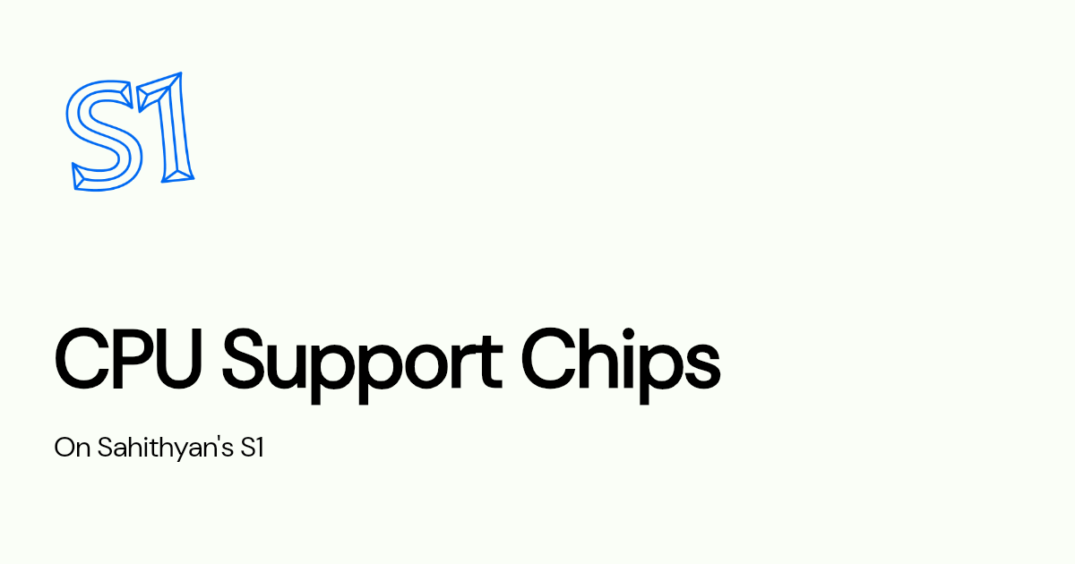 CPU Support Chips | Sahithyan's S1 CPU Support Chips | Sahithyan's S1