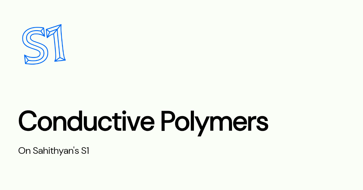 Conductive Polymers | Sahithyan's S1