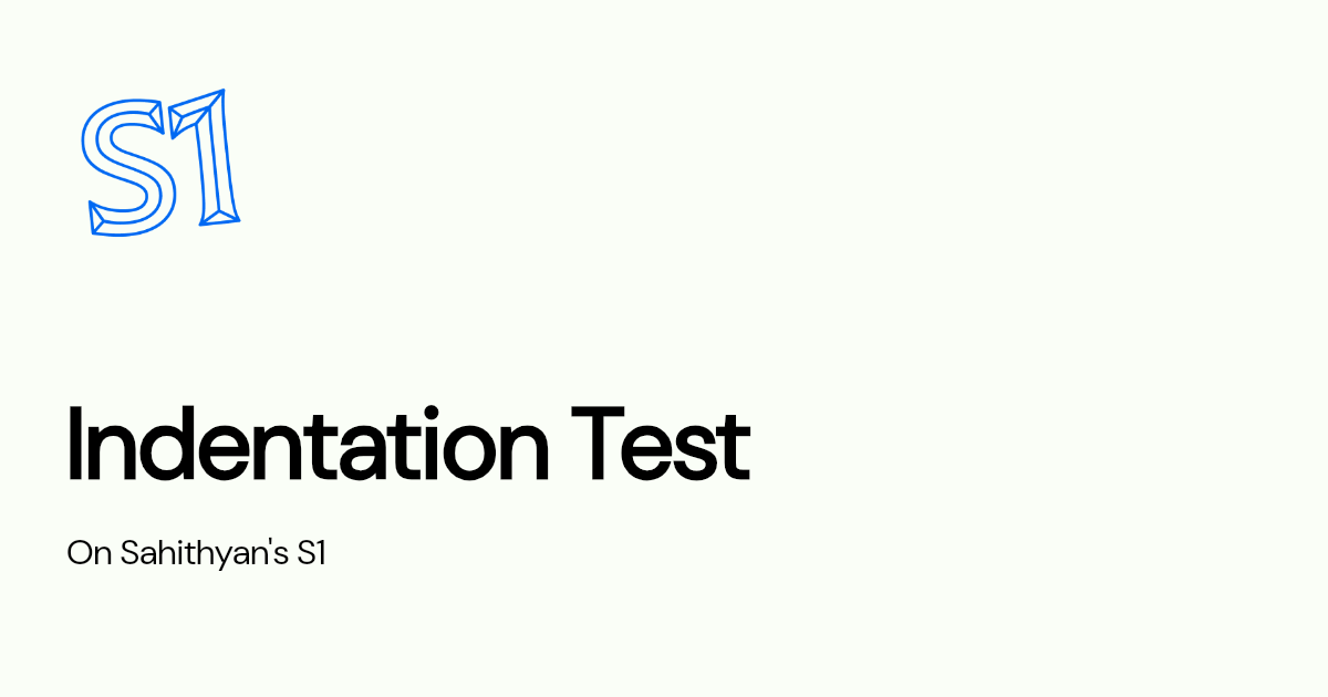 Indentation Test | Sahithyan's S1